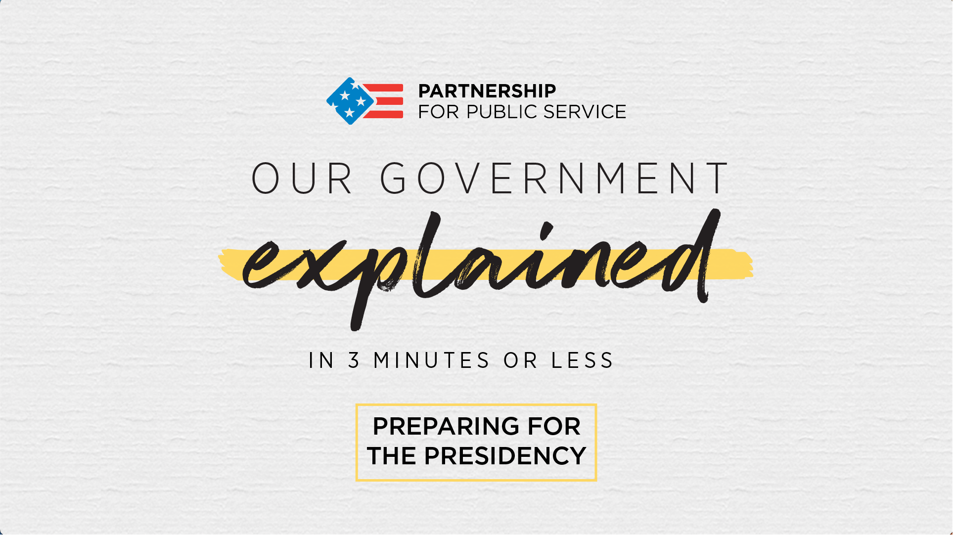 Our Government Explained (in 3 Minutes or Less): Preparing for the ...
