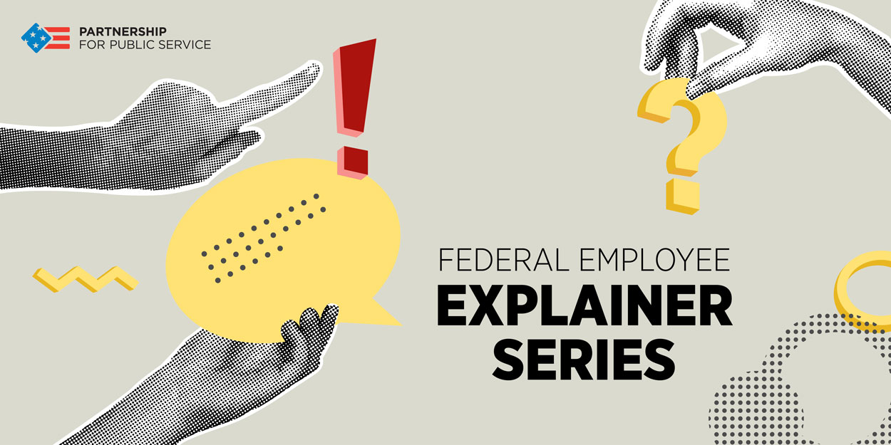 Webinar - Federal Employee Explainer Series • Partnership for Public Service